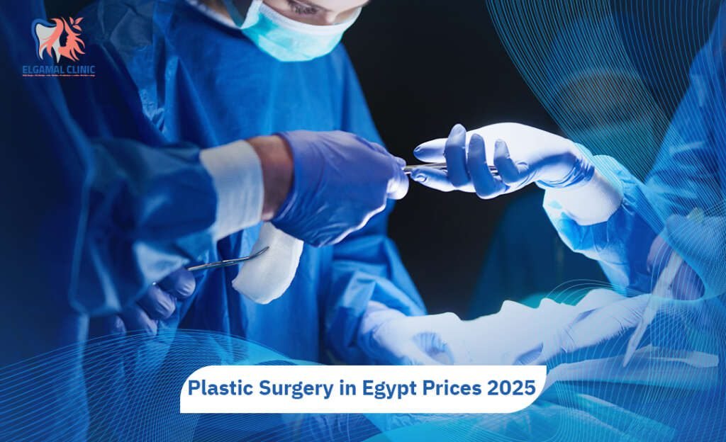 Plastic Surgery in Egypt Prices: 5 Key Benefits & Trends - Elgamal Clinic